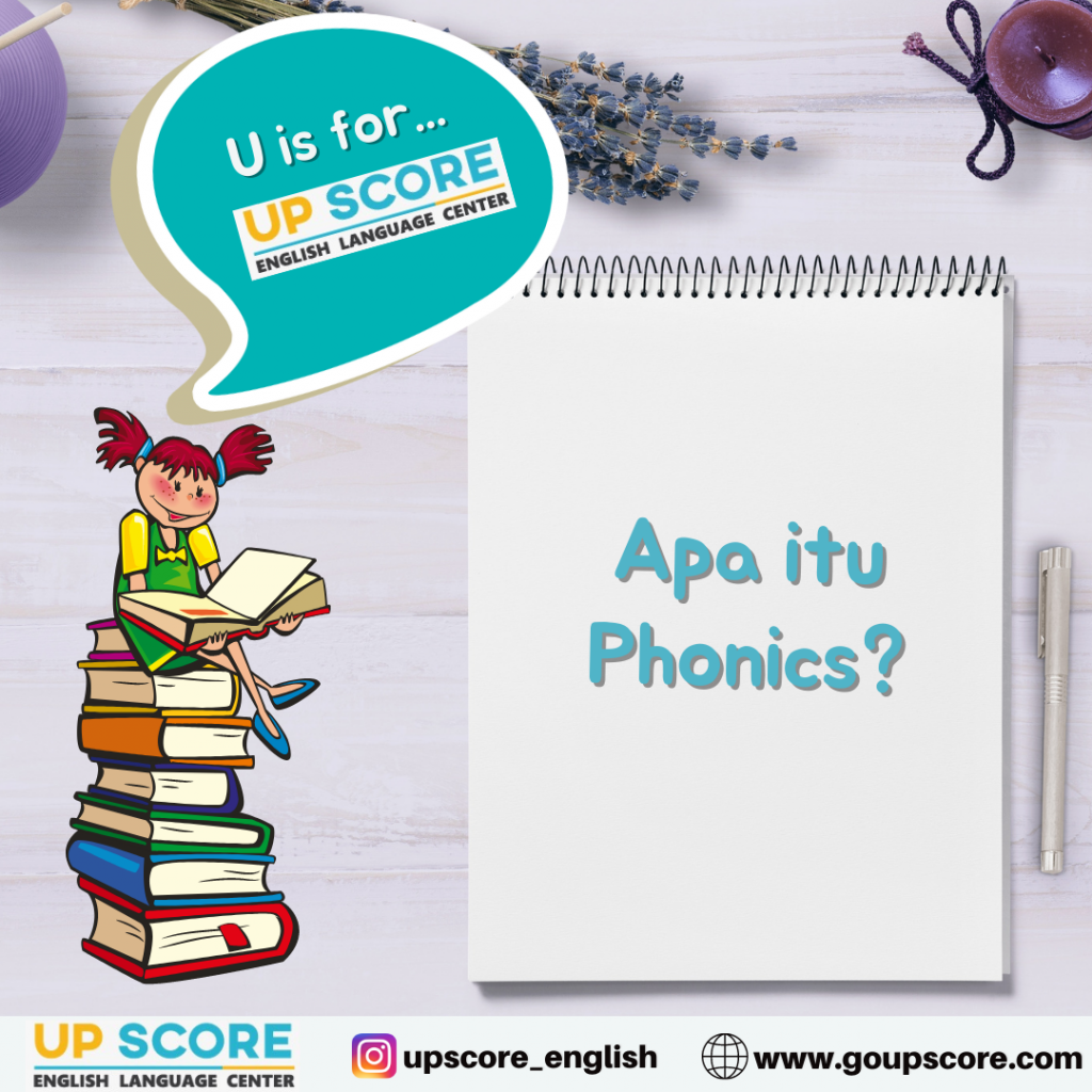 Apa itu Phonics? | Up Score! English Education Center